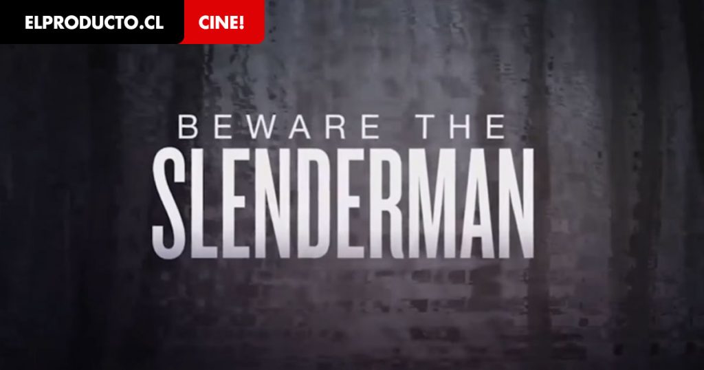 Trailer: Beware The Slenderman, el terrible documental que trae HBO ...